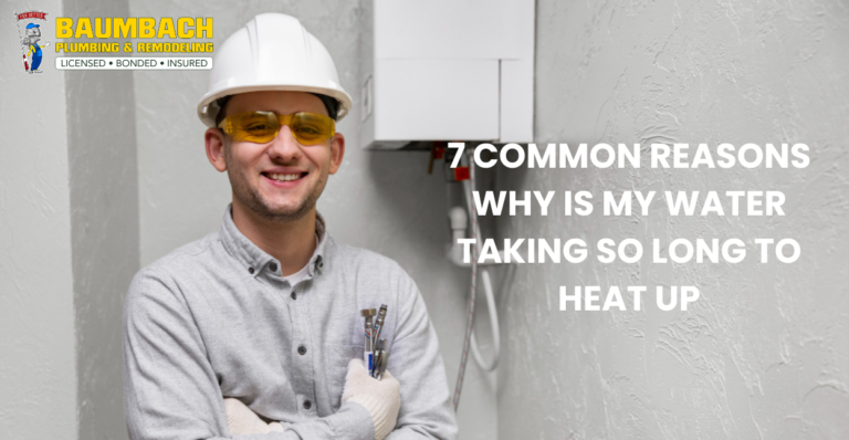 7 Common Reasons Why is My Water Taking So Long to Heat Up
